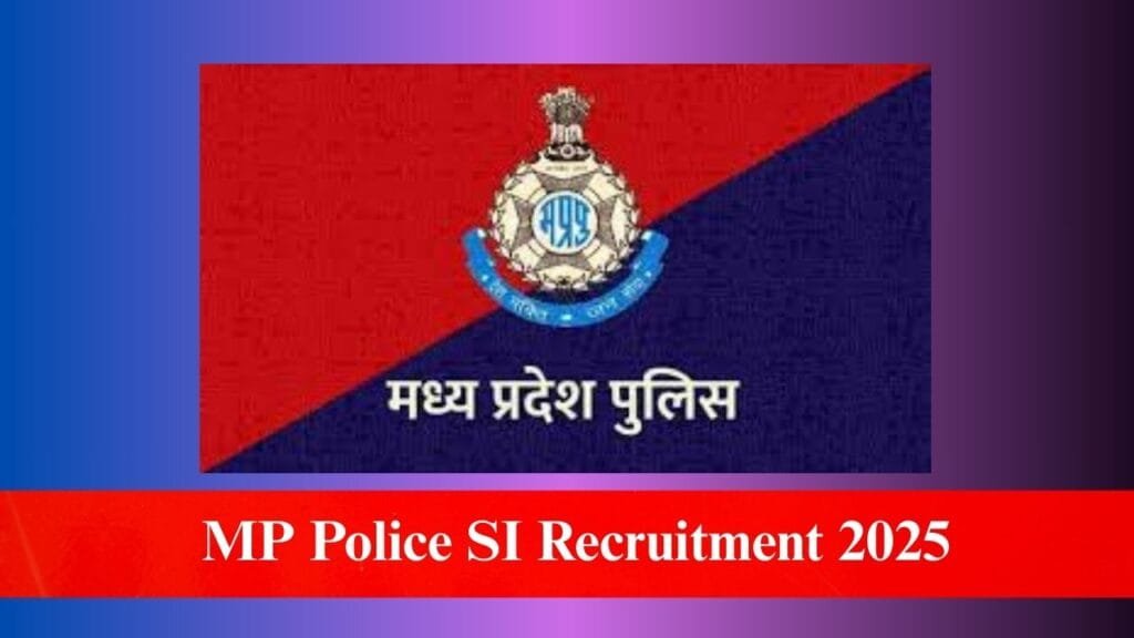 MP Police SI Recruitment 2025 – 8000 Vacancies Apply Online