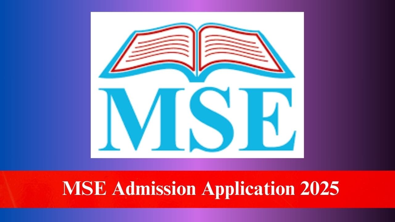 MSE Admission Application 2025 – Apply Online Now