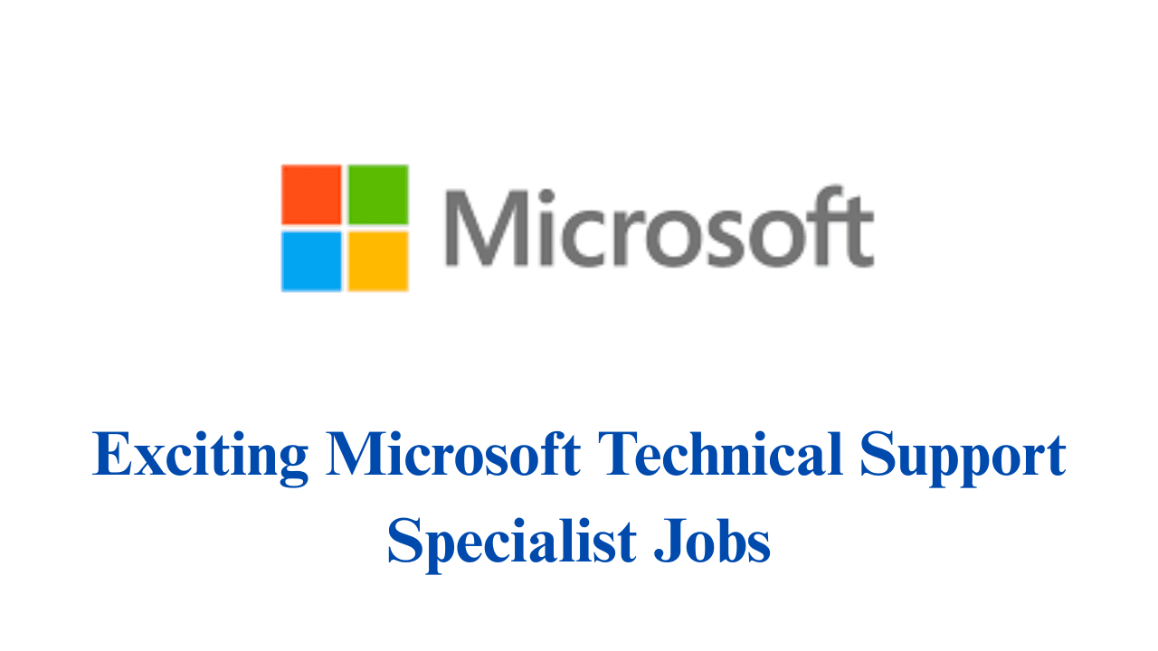 Microsoft Technical Support Specialist Jobs 2025 – Apply Now for ...