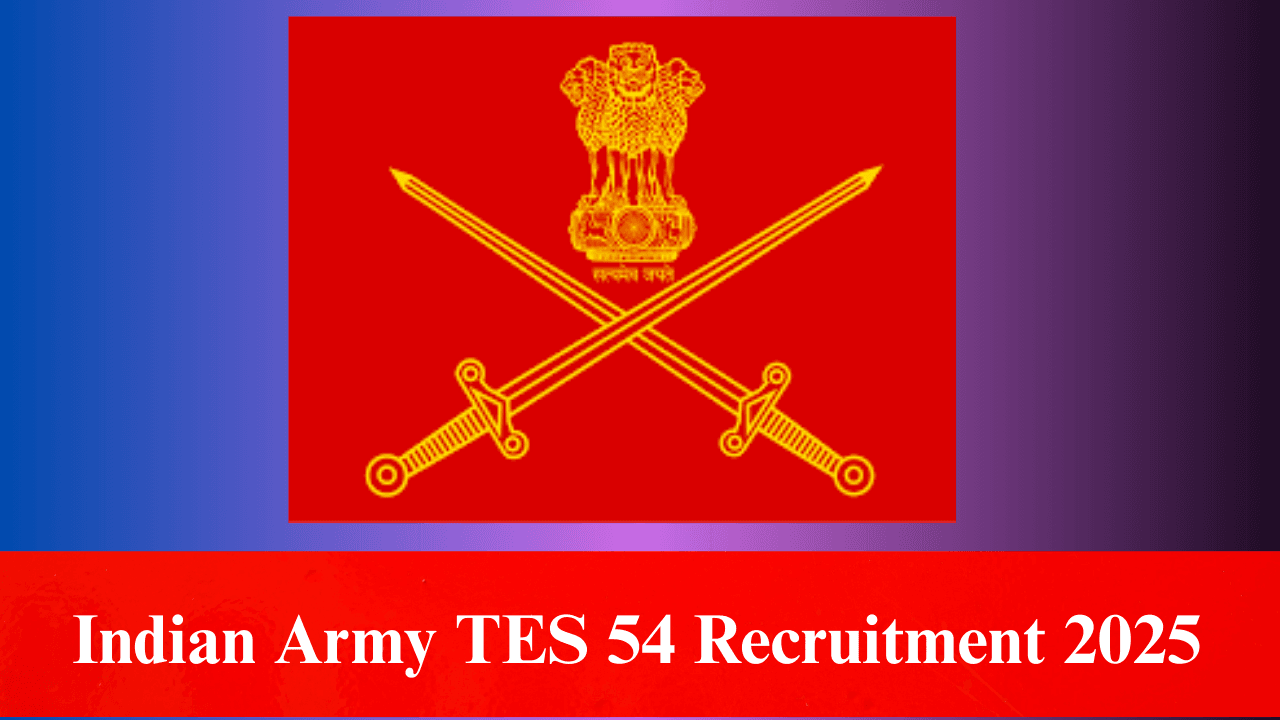 Indian Army TES 54 Recruitment 2025 – Apply Now for ₹56,100+ Salary ...