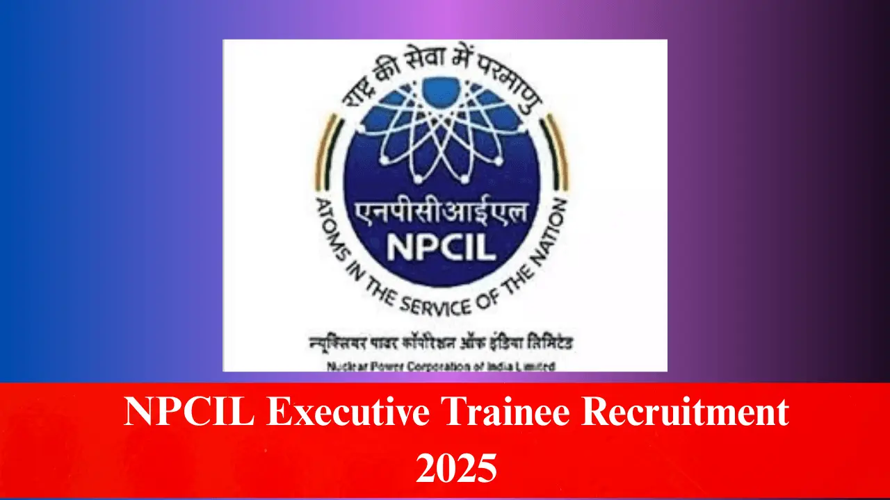 NPCIL Executive Trainee Recruitment 2025 – 400 Posts for Engineering ...