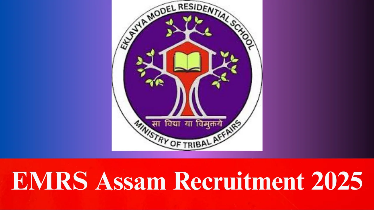 EMRS Assam Recruitment 2025 – Apply for Guest Teacher & Hostel Warden Posts