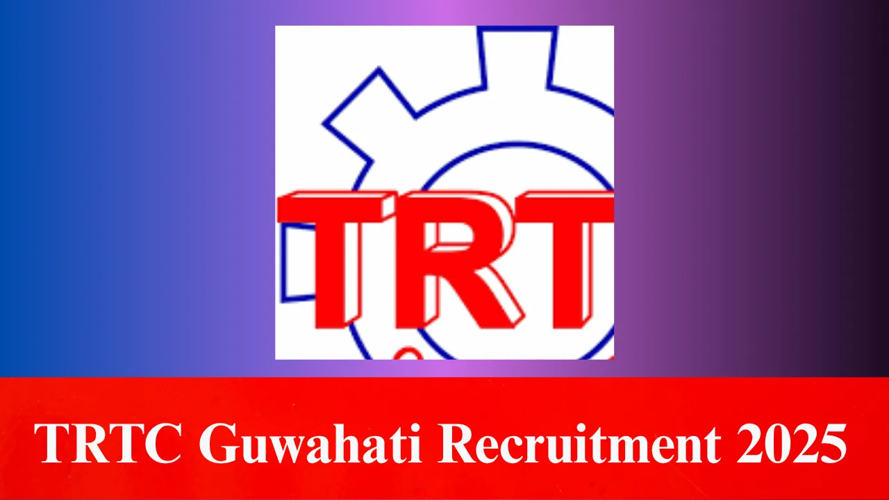 TRTC Guwahati Recruitment 2025 – Apply Now for 19 Posts