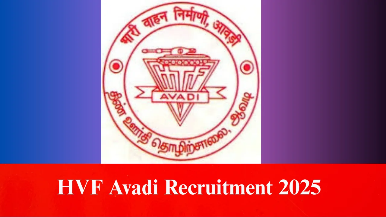 HVF Avadi Recruitment 2025 – Apply Online for Junior Technician Jobs