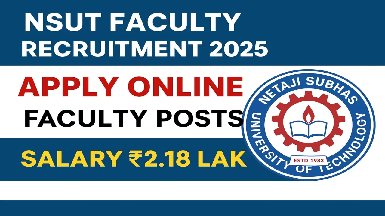 NSUT Faculty Recruitment 2025: Apply Now 176 Teaching Posts